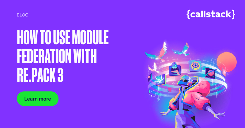 How to Use Module Federation With Re.Pack 3 | {callstack}